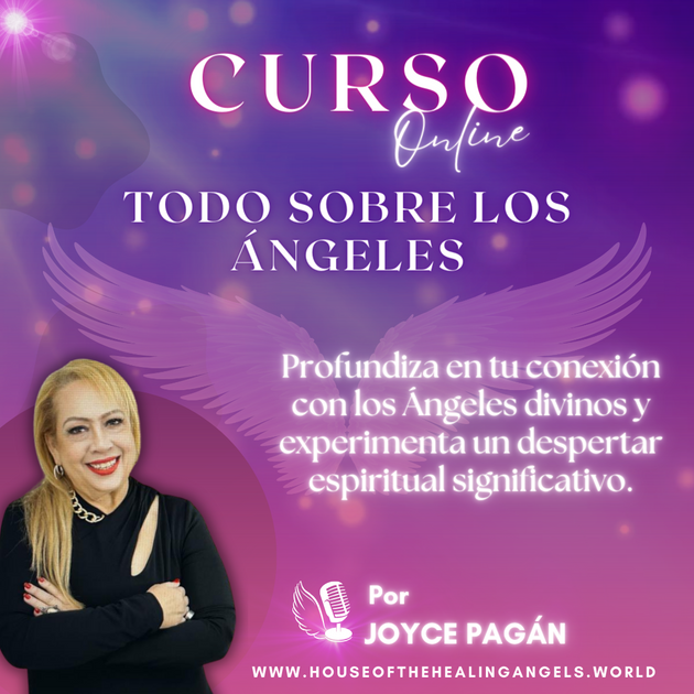 Cursos Todo Sobre los Ángeles / Joyce Pagán – House of the Healing Angels By Joyce Pagán