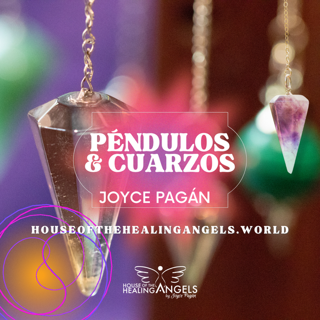 Péndulos | Joyce Pagan – House of the Healing Angels By Joyce Pagán
